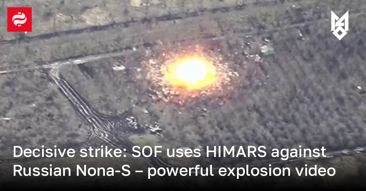 Decisive strike: SOF uses HIMARS against Russian Nona-S – powerful ...