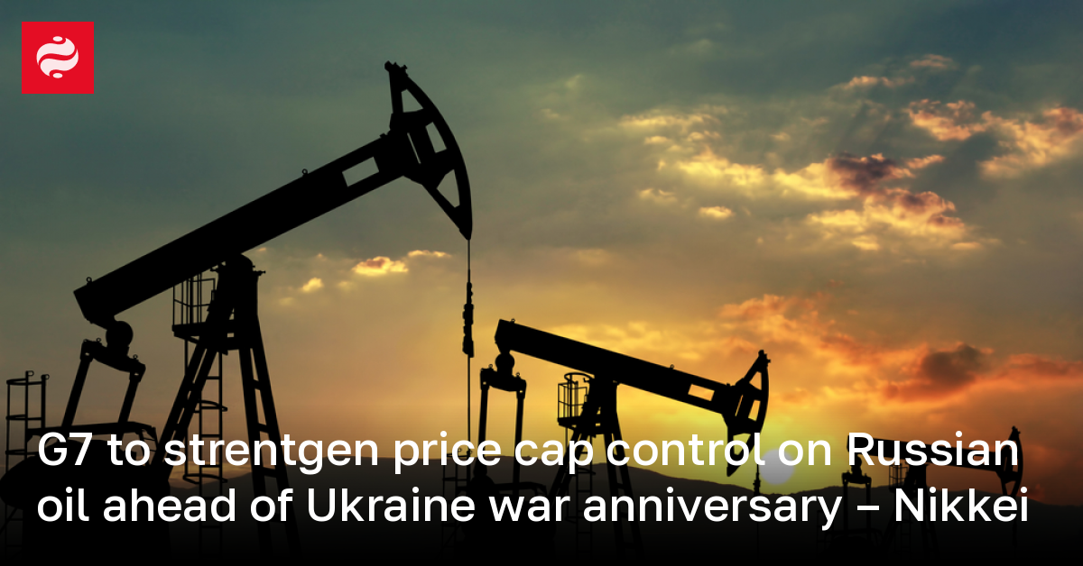 The G7 countries and partners will strengthen the rules for the import of Russian oil ...