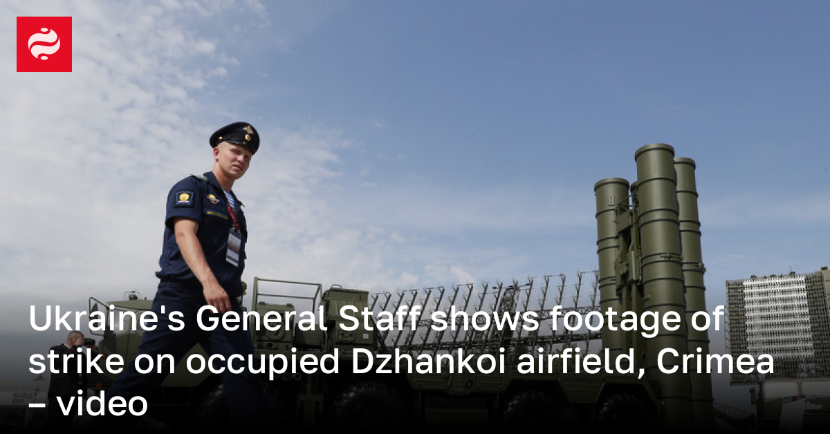 Ukraine's General Staff shows footage of strike on occupied Dzhankoi ...