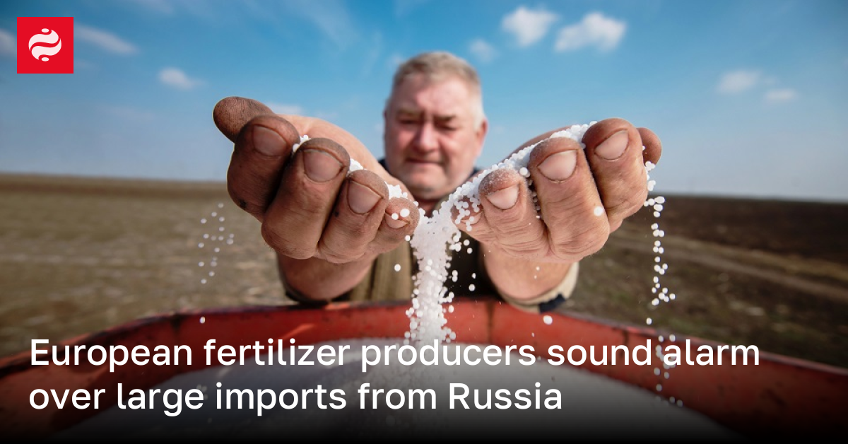 Europe worried about large Russian fertilizer imports | Ukrainian News ...