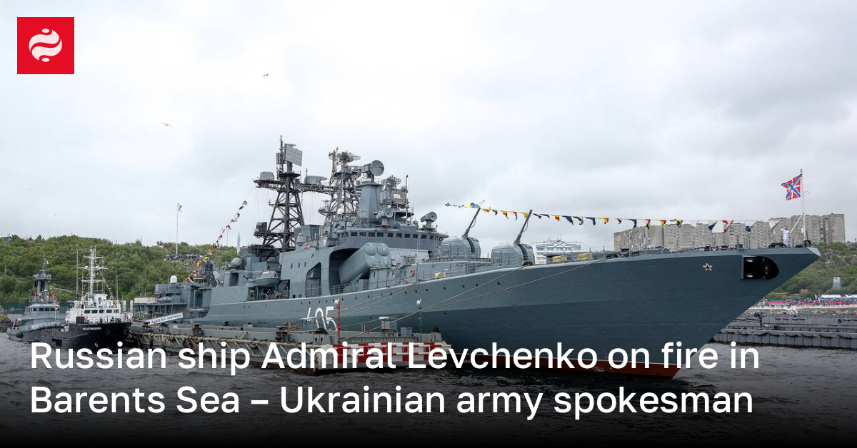 Russian ship Admiral Levchenko on fire in Barents Sea | Ukrainian News ...
