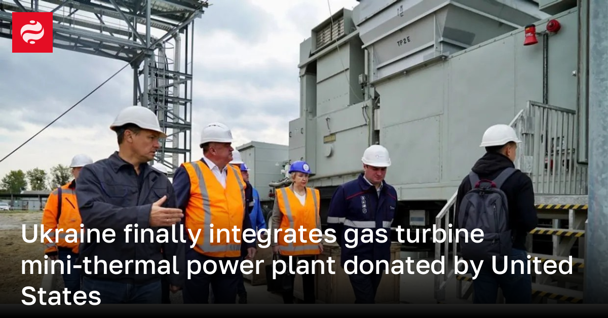 Ukraine has launched the gas turbine mini-thermal power station donated ...