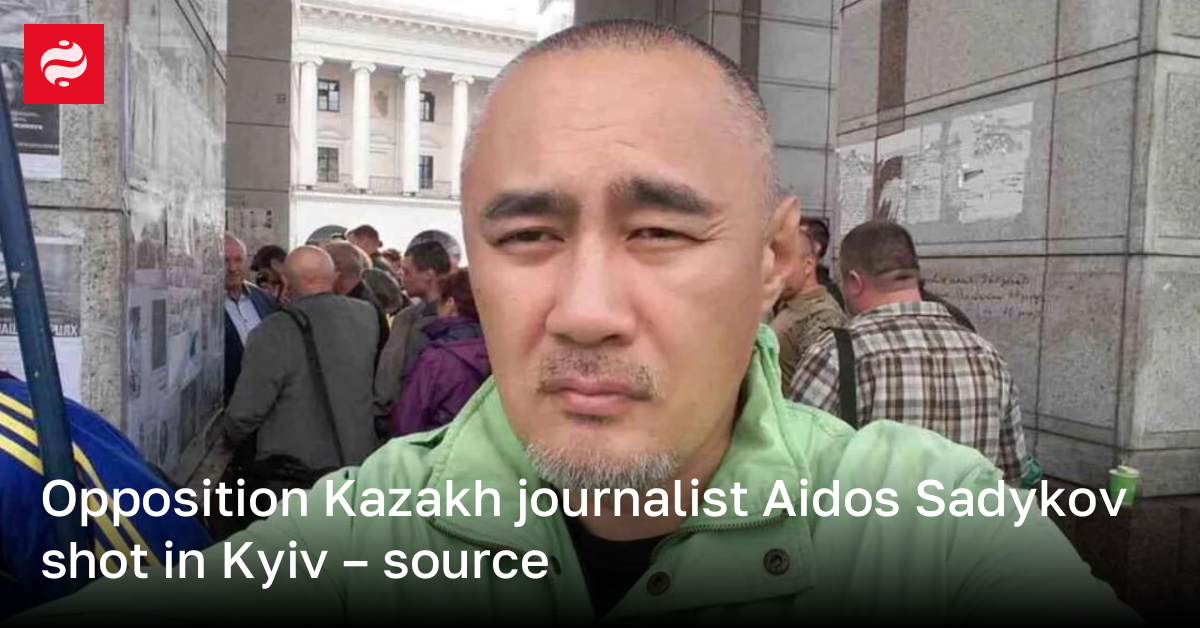 Opposition Kazakh journalist Aidos Sadykov shot in Kyiv | Ukrainian News | LIGA.net