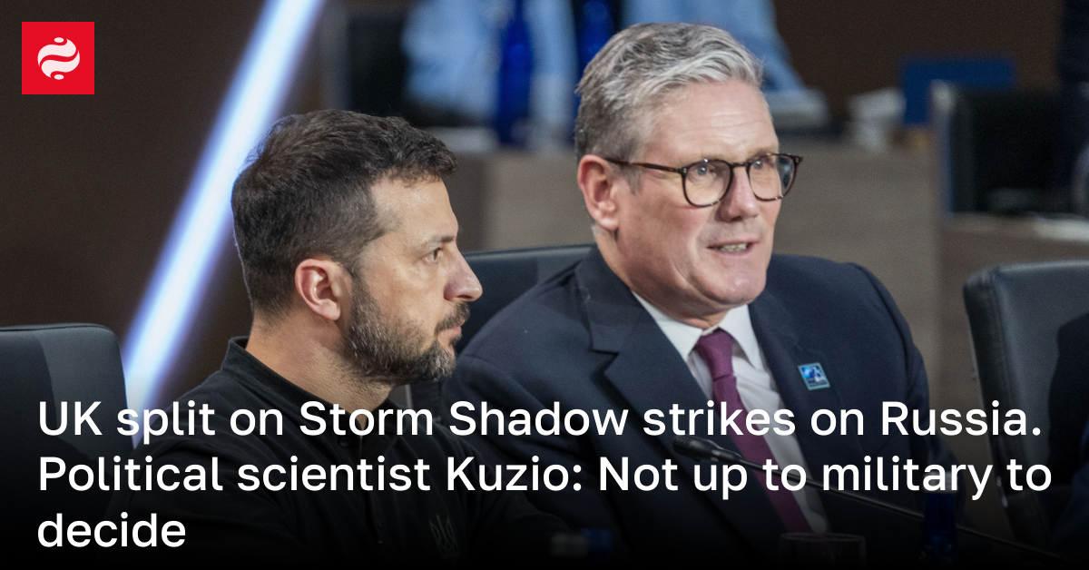 UK split on Storm Shadow strikes on Russia: Kuzio says gov't decides ...