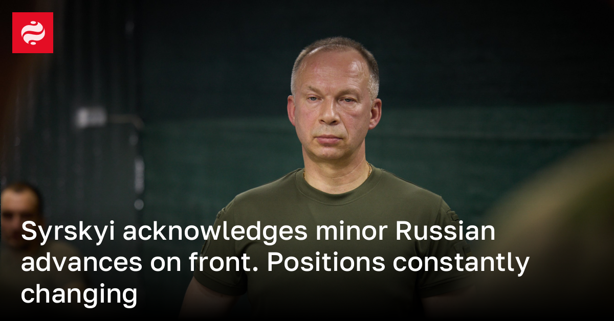 Syrskyi: Russia making small gains | Ukrainian News | LIGA.net