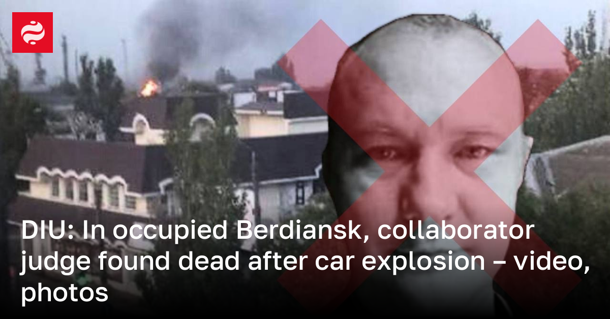 In Berdiansk, collaborator judge found dead after car explosion ...