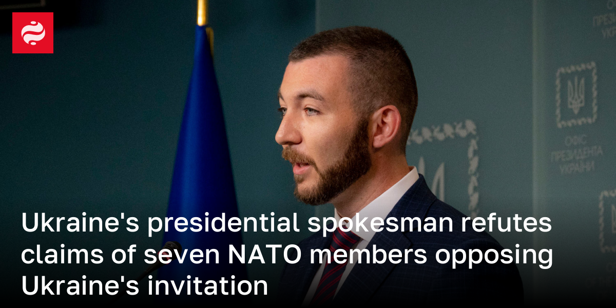 Who in NATO is against Ukraine's invitation – Zelenskyy's spokesperson made a statement ...