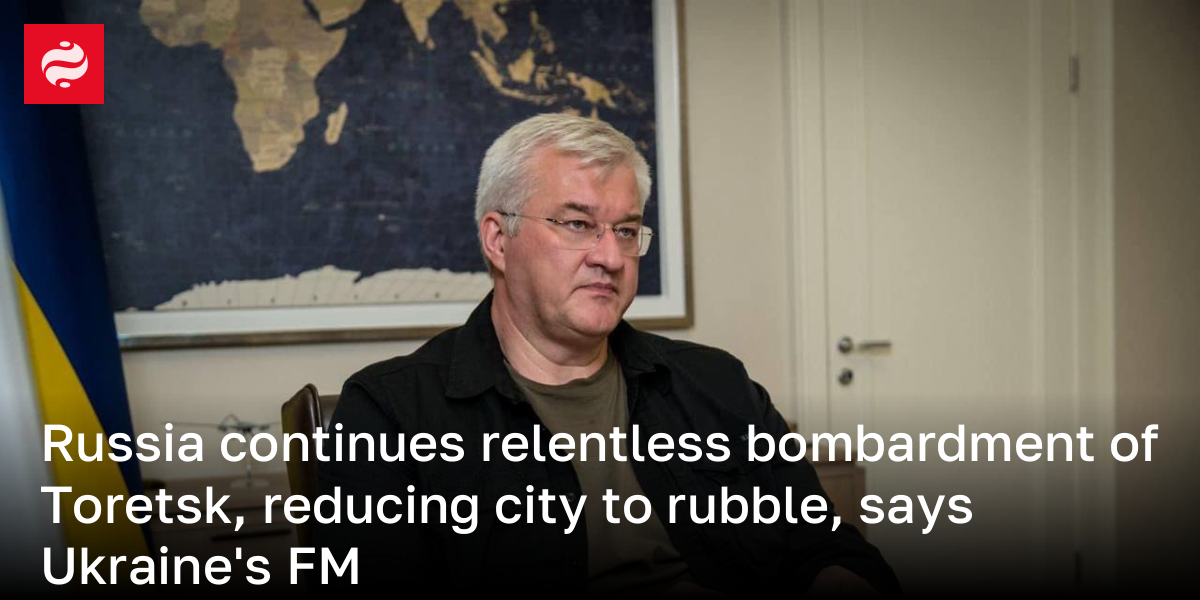 How Toretsk looks today – photo and Sybiha's statement | Ukrainian News ...