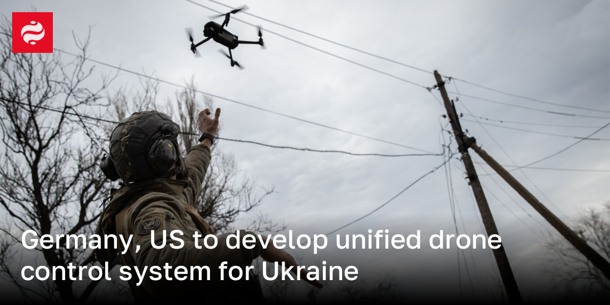 Germany, US to develop unified drone control system for Ukraine ...