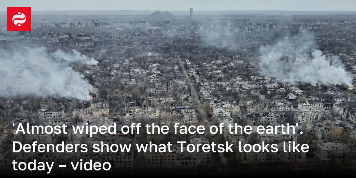 What front-line Toretsk looks like - drone video | Ukrainian News ...