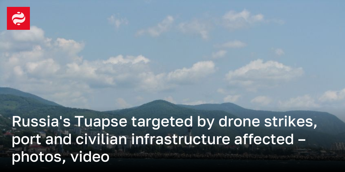Tuapse under attack by long-range drones – photos and video | Ukrainian ...